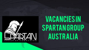 VACANCIES IN SPARTAN GROUP AUSTRALIA