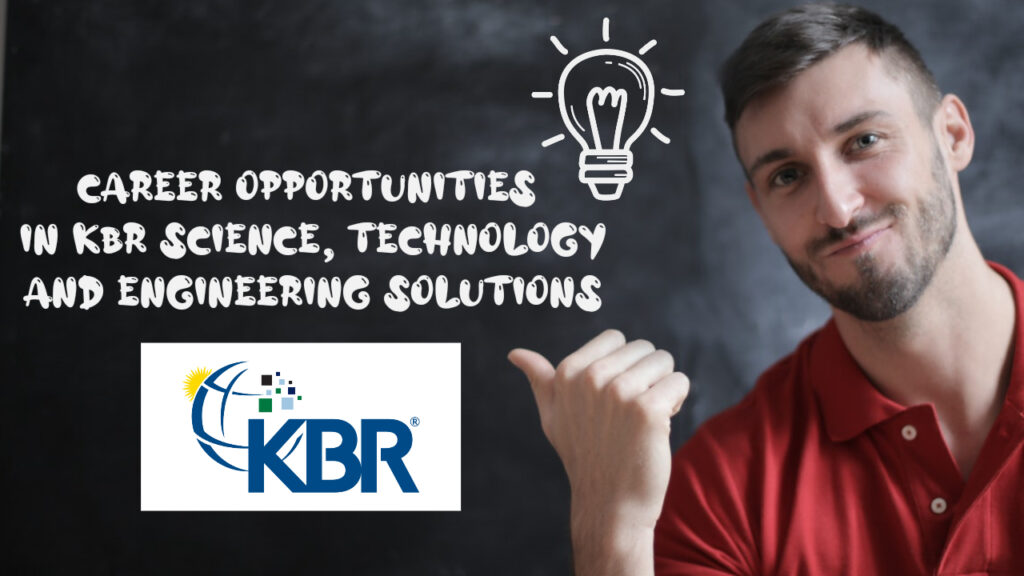 Career Opportunities In Kbr Science, Technology And Engineering Solutions
